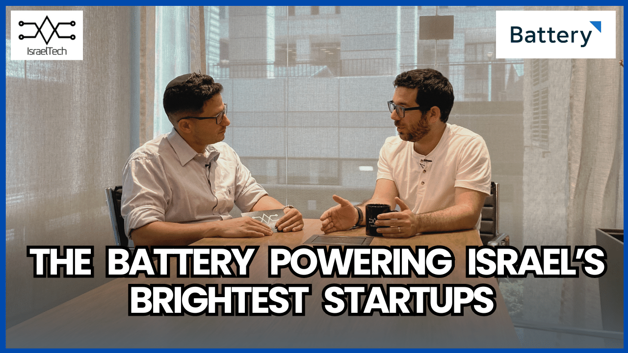 Meet Barak Schoster Goihman of Battery Ventures on IsraelTech