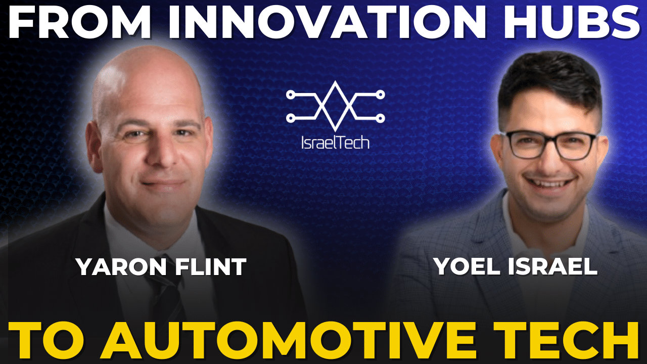 Yaron Flint on Why Multinationals Choose Israeli Innovation