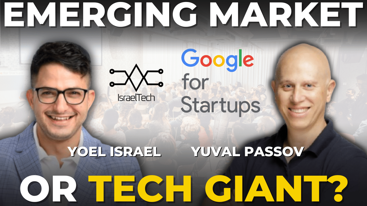 Google for Startups Driving Israel's Tech with Yuval Passov